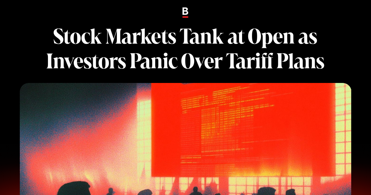 Stock Markets Tank at Open as Investors Panic Over Tariff Plans