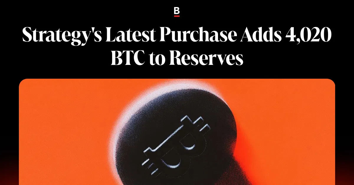 Strategy's Latest Purchase Adds 4,020 BTC to Reserves