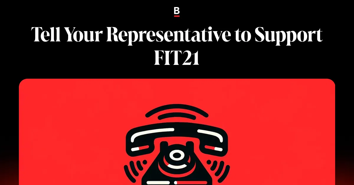 Tell Your Representative to Support FIT21
