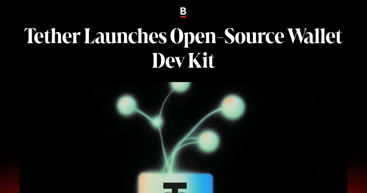 Tether Launches Open-Source Wallet Dev Kit