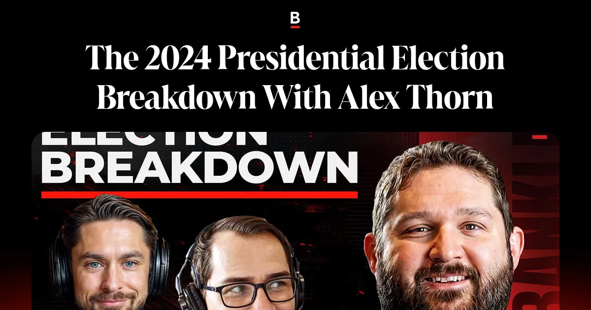 The 2024 Presidential Election Breakdown With Alex Thorn