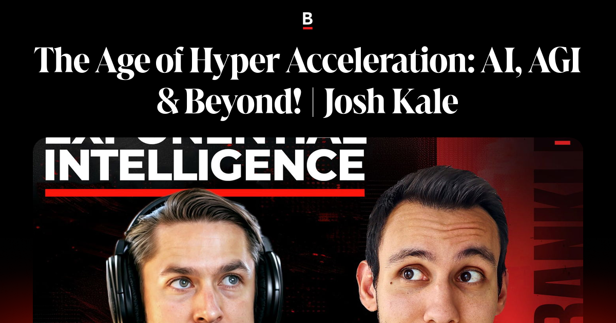 The Age of Hyper Acceleration: AI, AGI & Beyond! | Josh Kale