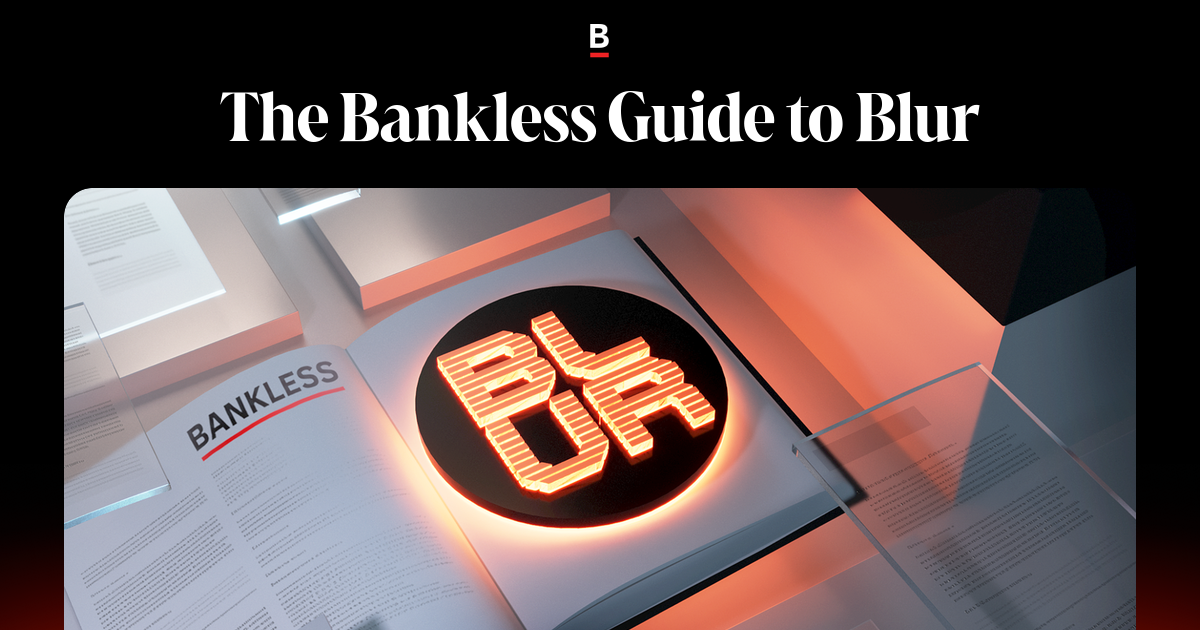 The Bankless Guide to Blur