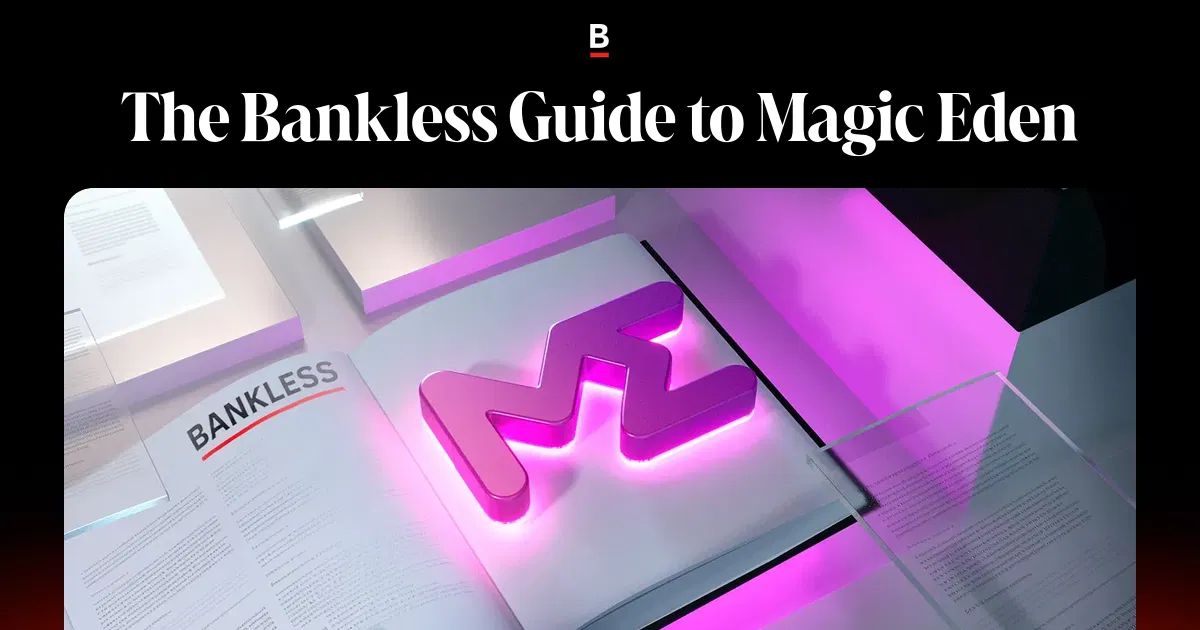 The Bankless Guide to Magic Eden