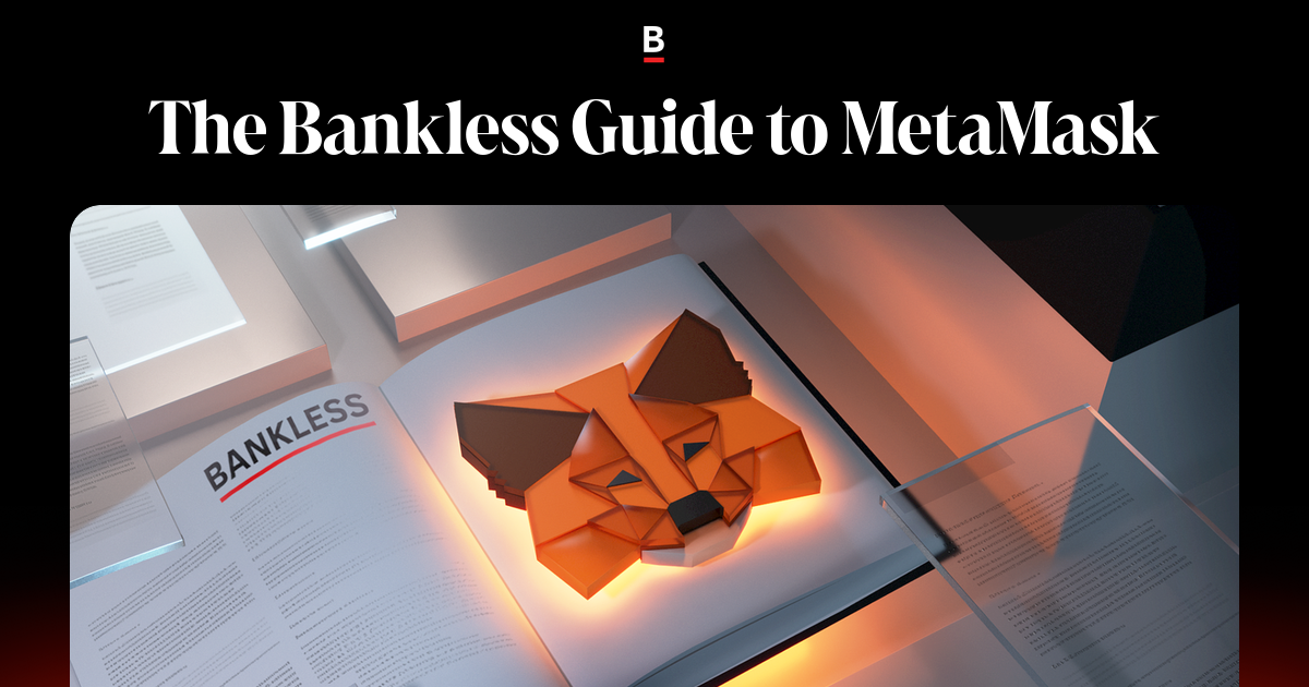 The Bankless Guide to MetaMask