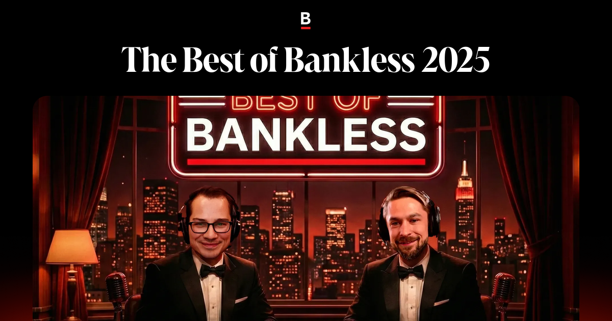 The Best of Bankless 2025