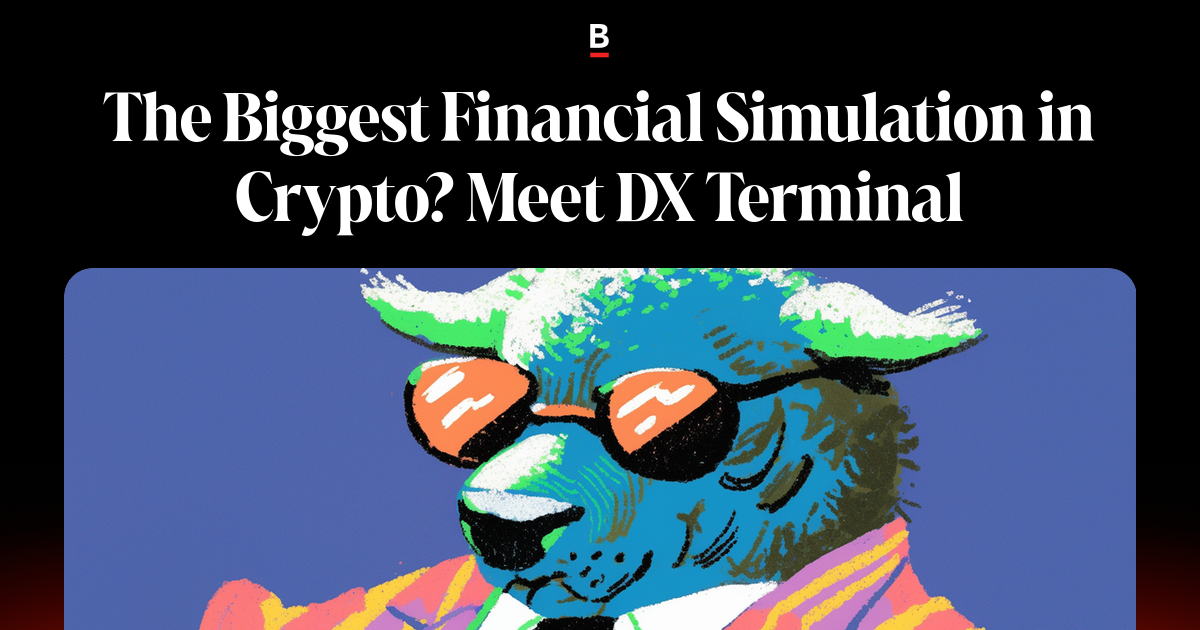 The Biggest Financial Simulation in Crypto? Meet DX Terminal