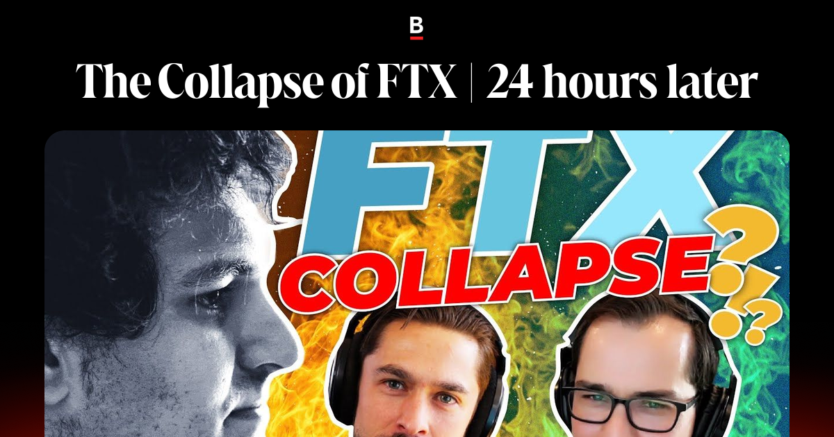 The Collapse of FTX | 24 hours later