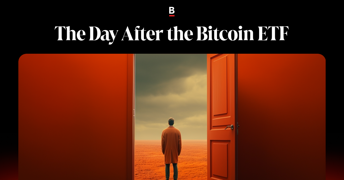 The Day After the Bitcoin ETF