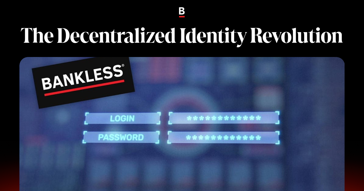 The Decentralized Identity Revolution - by Donovan Choy