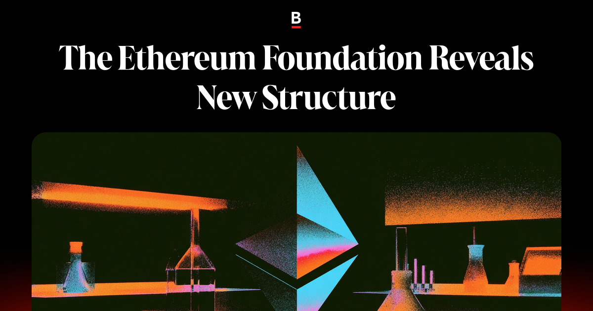 The Ethereum Foundation Reveals New Structure