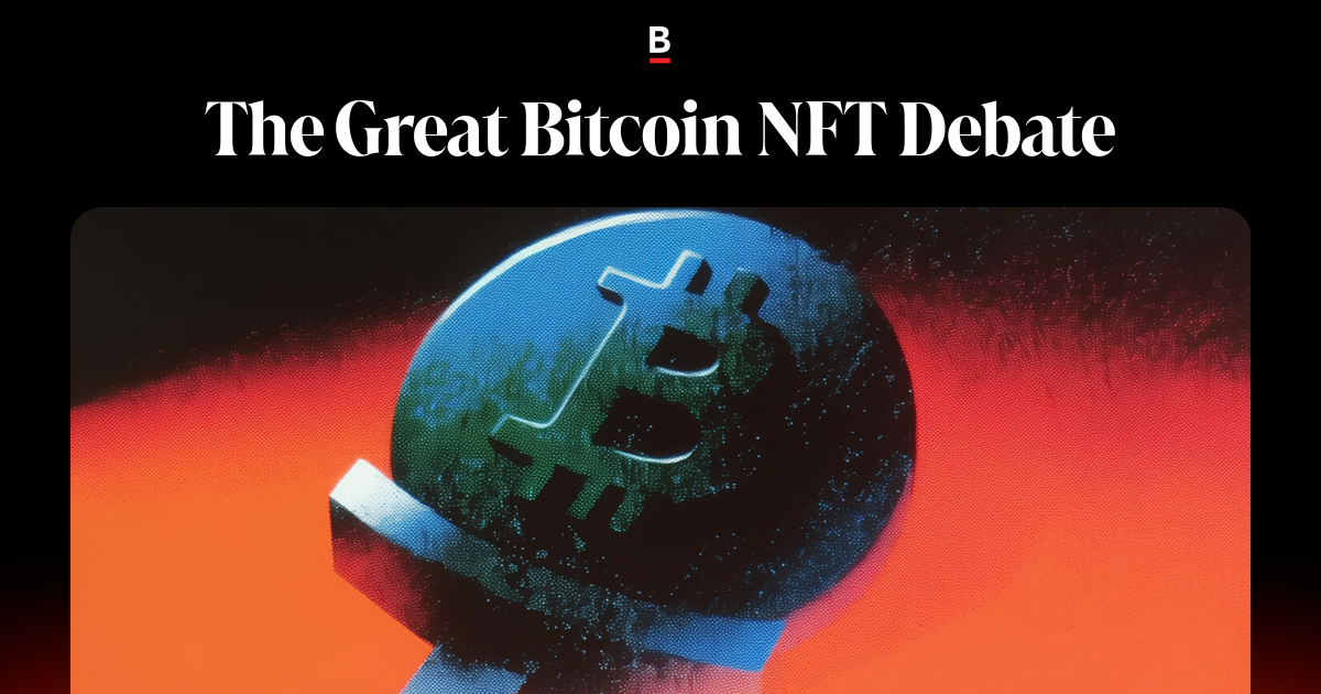 The Great Bitcoin NFT Debate