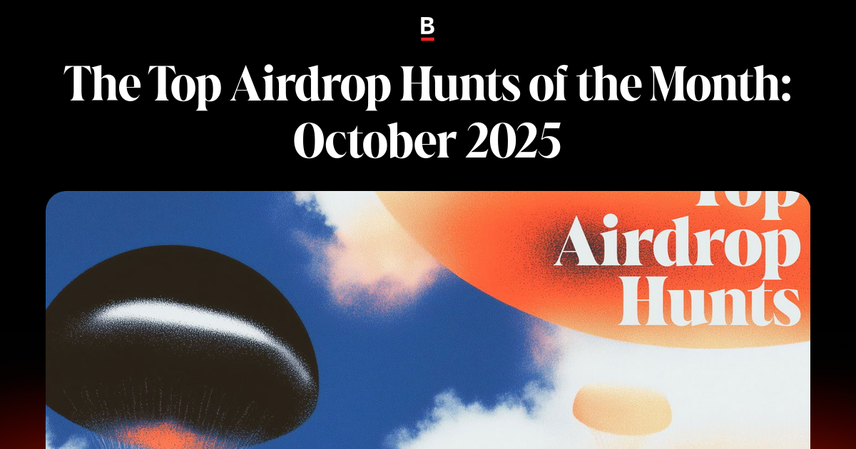The Top Airdrop Hunts of the Month: October 2025