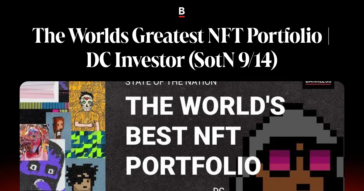 The Worlds Greatest NFT Portfolio | DC Investor (SotN 9/14)