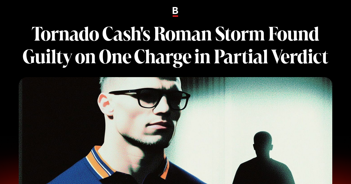 Tornado Cash's Roman Storm Found Guilty on One Charge in Partial Verdict
