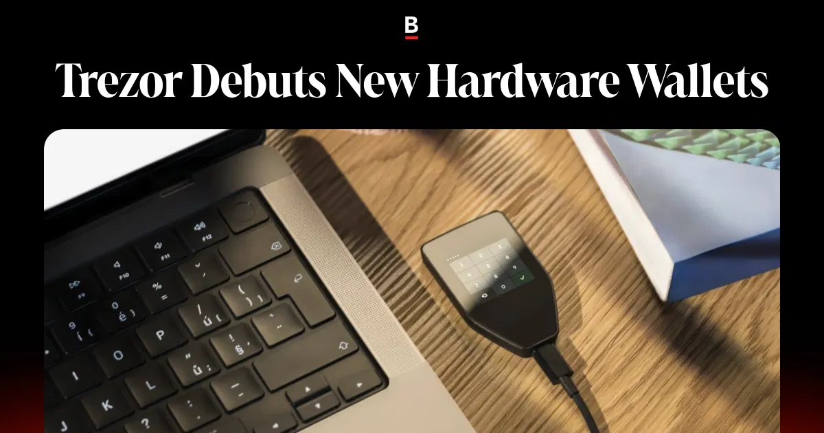 Trezor Debuts New Hardware Wallets