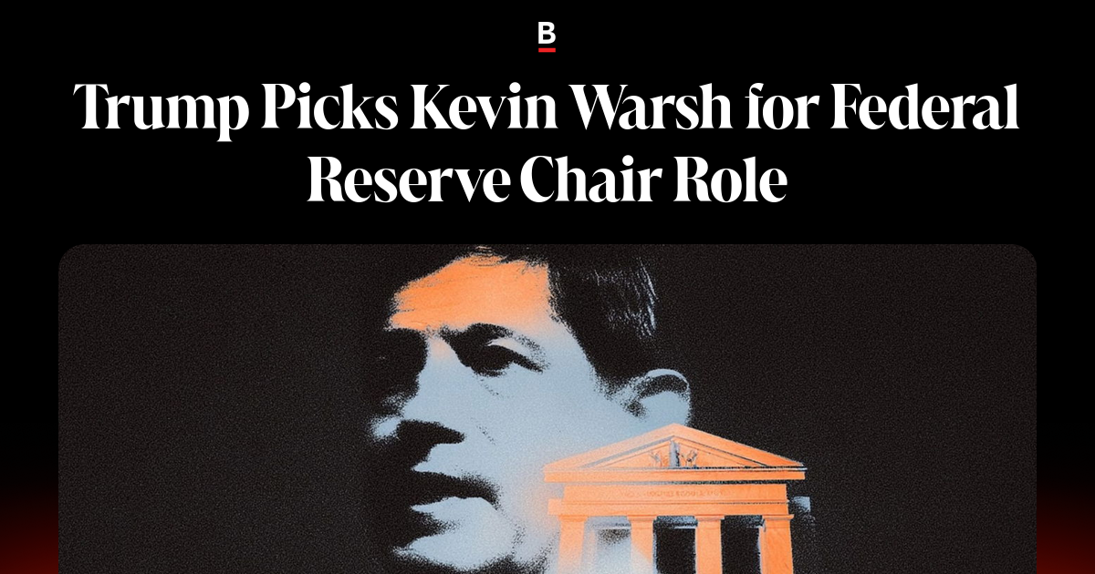 Trump Picks Kevin Warsh for Federal Reserve Chair Role