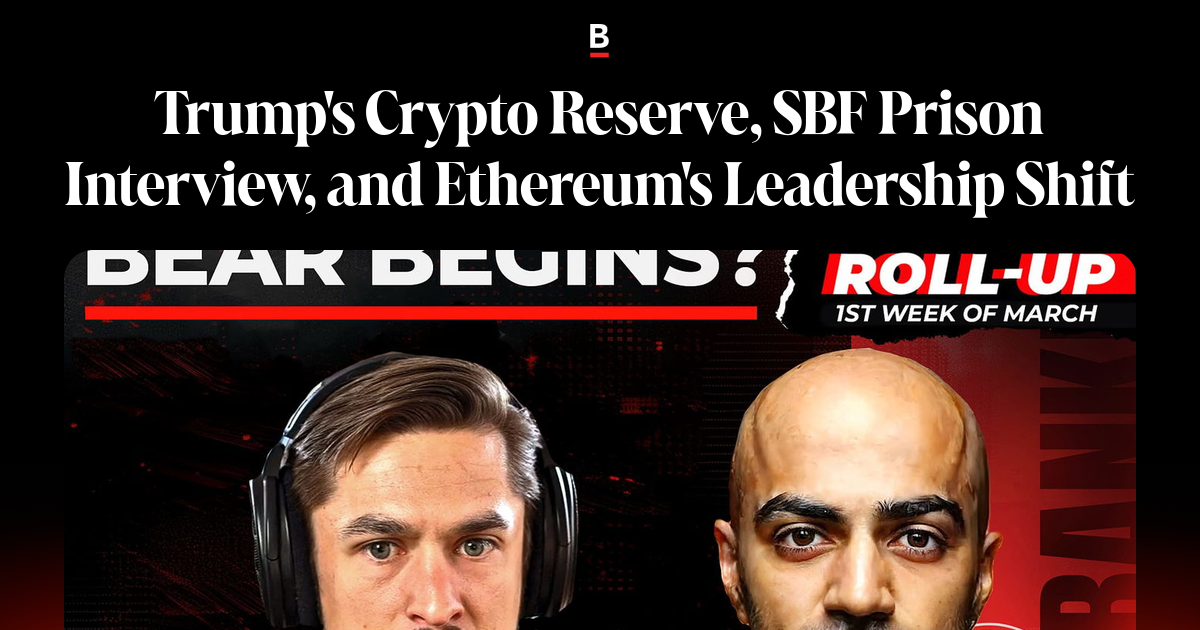 Trump's Crypto Reserve, SBF Prison Interview, and Ethereum's Leadership ...