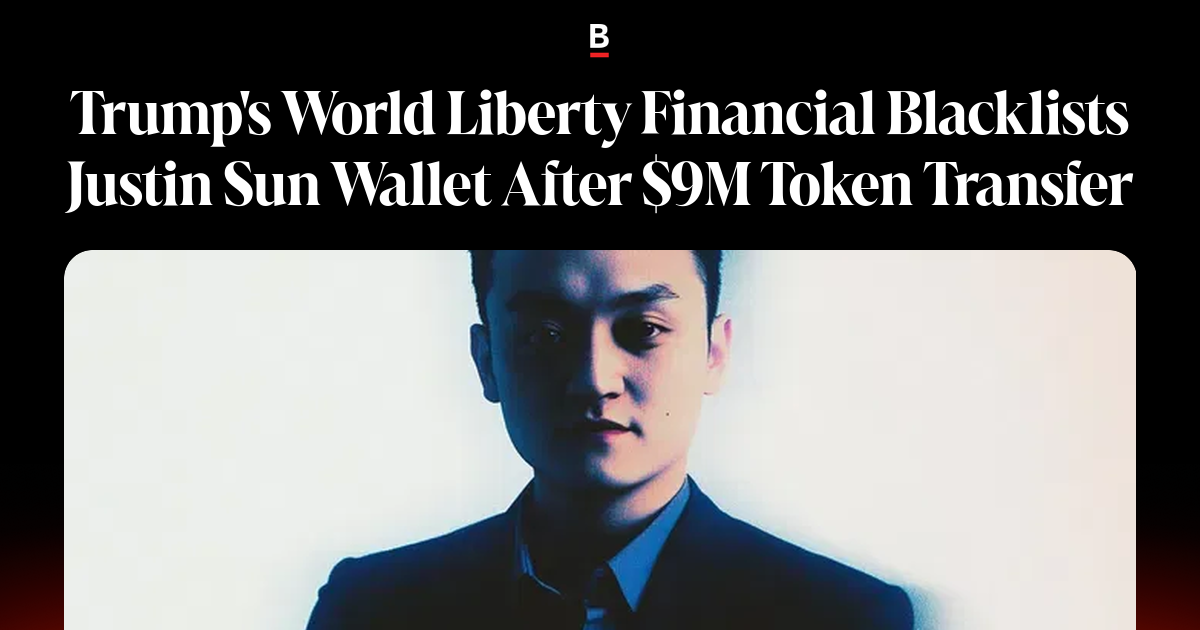 Trump's World Liberty Financial Blacklists Justin Sun Wallet After $9M ...