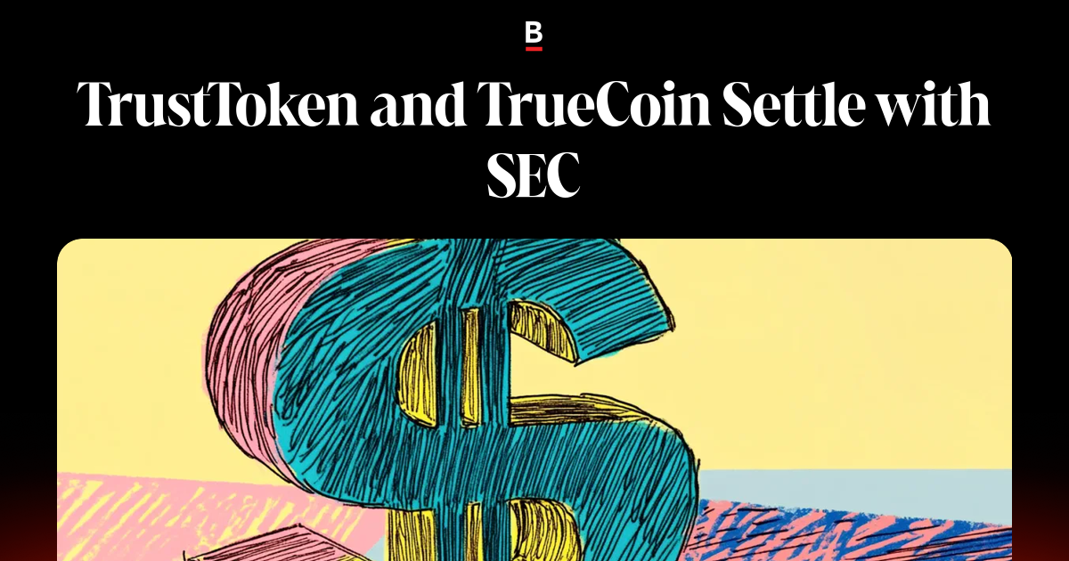 TrustToken and TrueCoin Settle with SEC