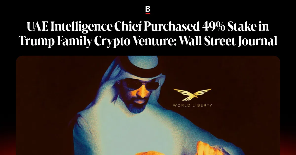 UAE Intelligence Chief Purchased 49% Stake in Trump Family Crypto ...