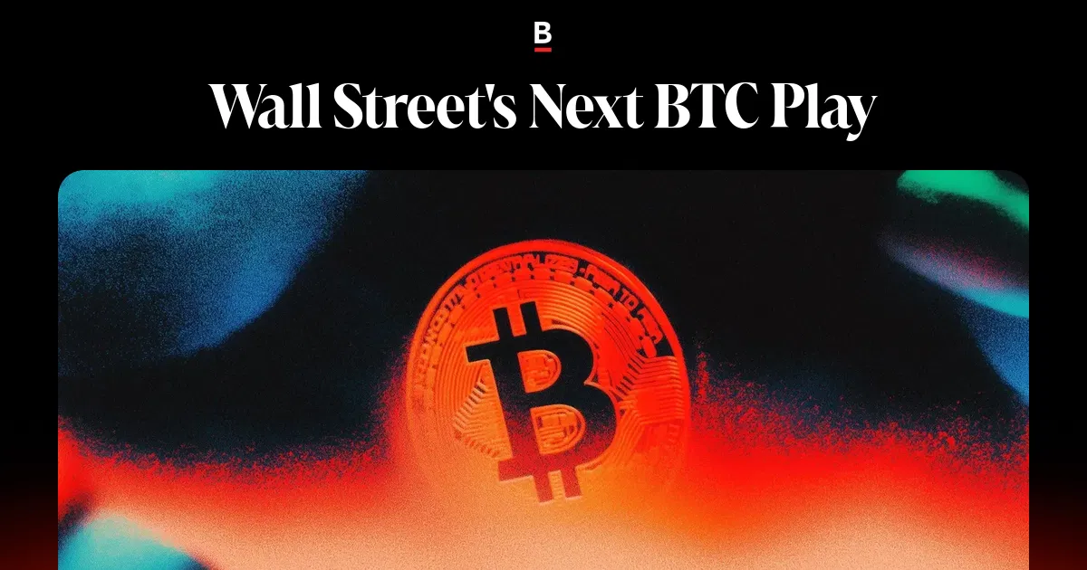 Wall Street's Next BTC Play