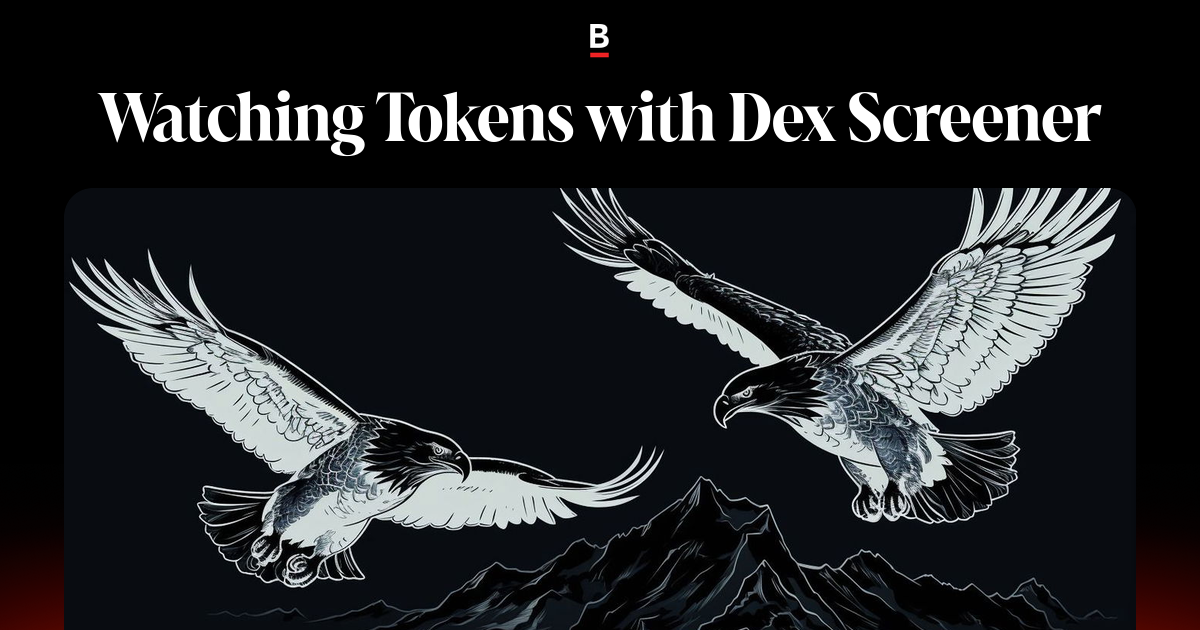 Watching Tokens with Dex Screener