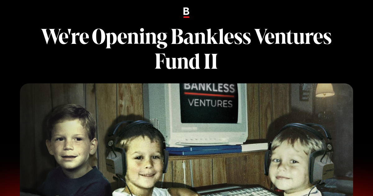 We're Opening Bankless Ventures Fund II