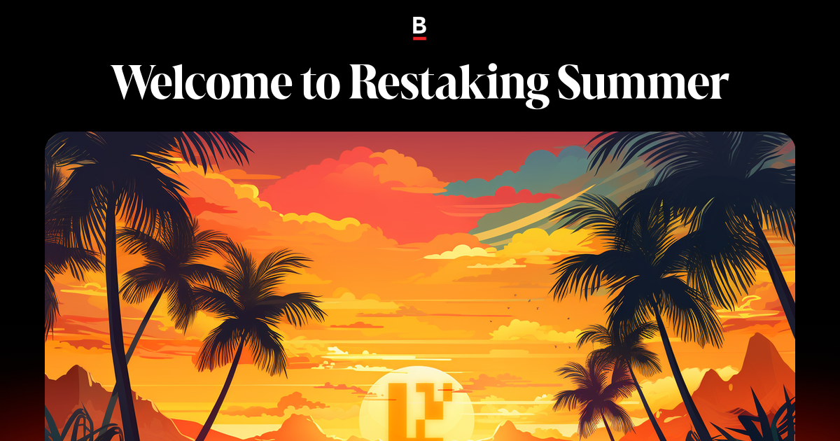 Welcome to Restaking Summer