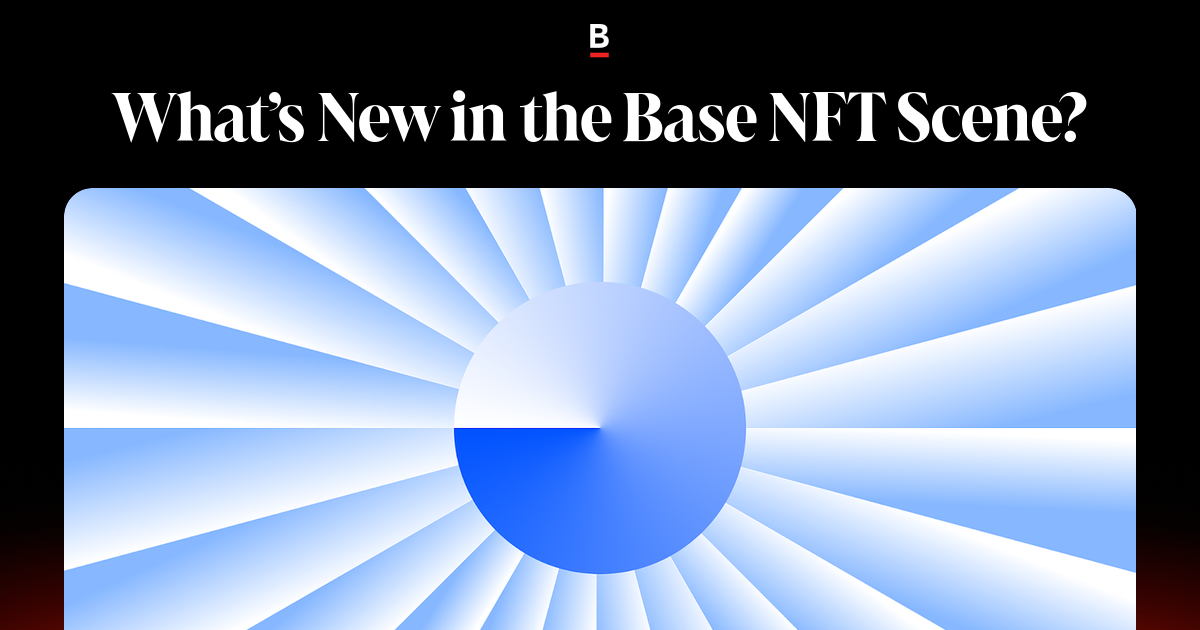 What’s New in the Base NFT Scene?