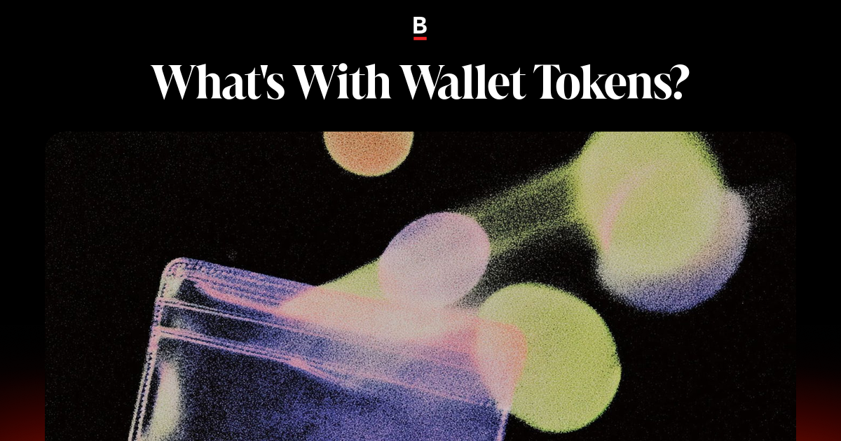 What's With Wallet Tokens?