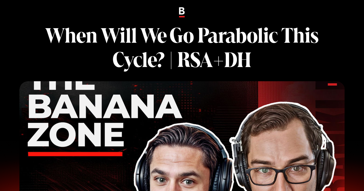 When Will We Go Parabolic This Cycle? | RSA+DH