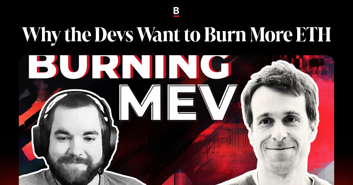 Why the Devs Want to Burn More ETH