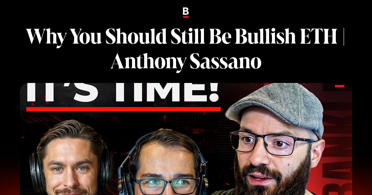 Why You Should Still Be Bullish ETH | Anthony Sassano
