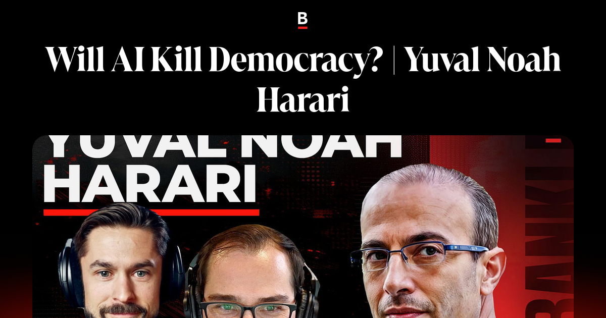 Will AI Kill Democracy? | Yuval Noah Harari