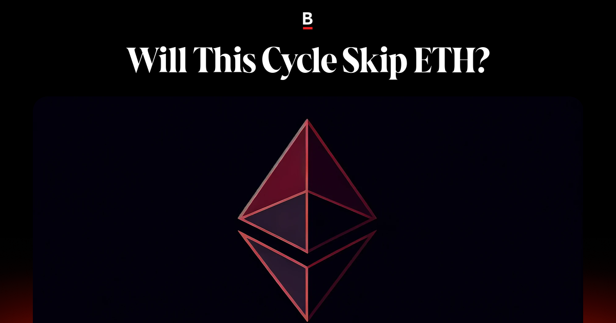 Will This Cycle Skip ETH?